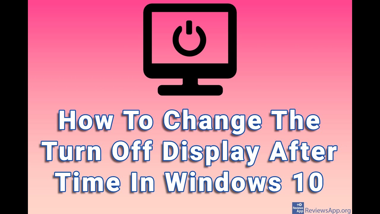 How To Change The Turn Off Display After Time In Windows 10 - YouTube