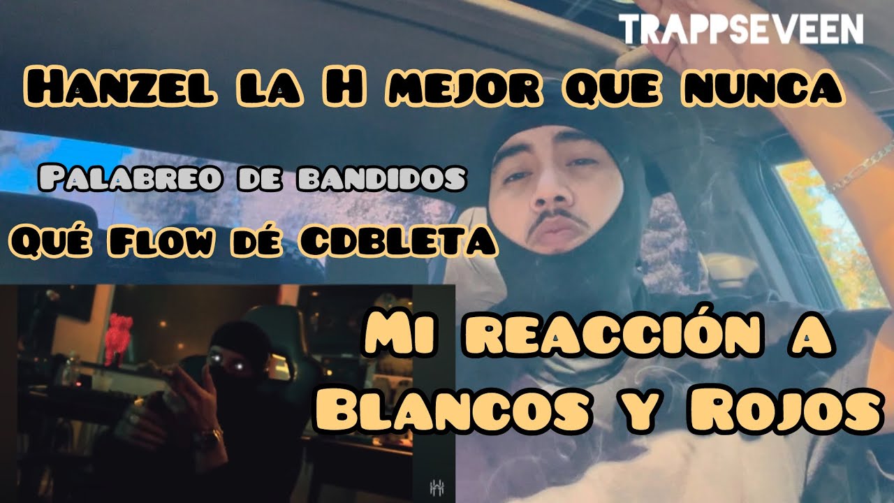 HANZEL LA H y CDBLETA- Blancos y Rojos - Reacción - YouTube