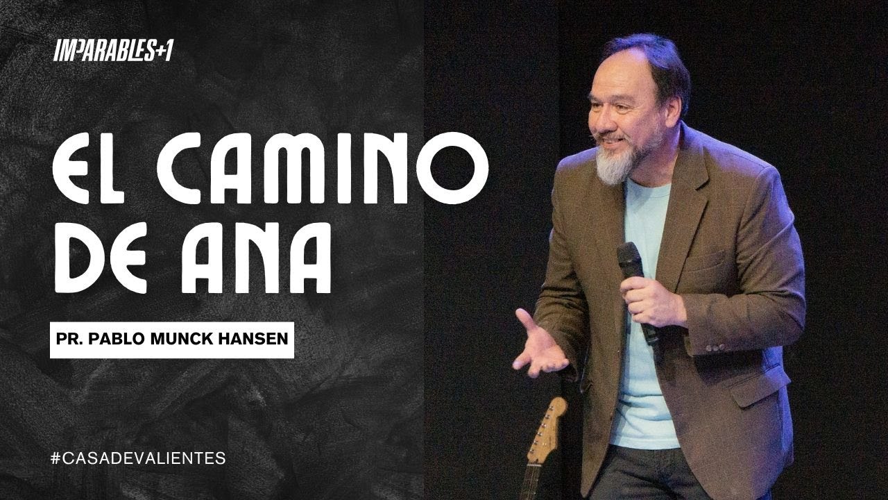 El camino de Ana | Pr. Pablo Munck Hansen | Centro Cristiano Antorcha ...