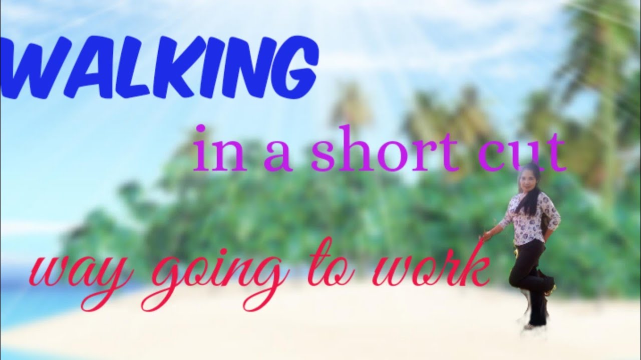 Short Cut Way/Walking Distance/Lakad Lang/Exercise - YouTube