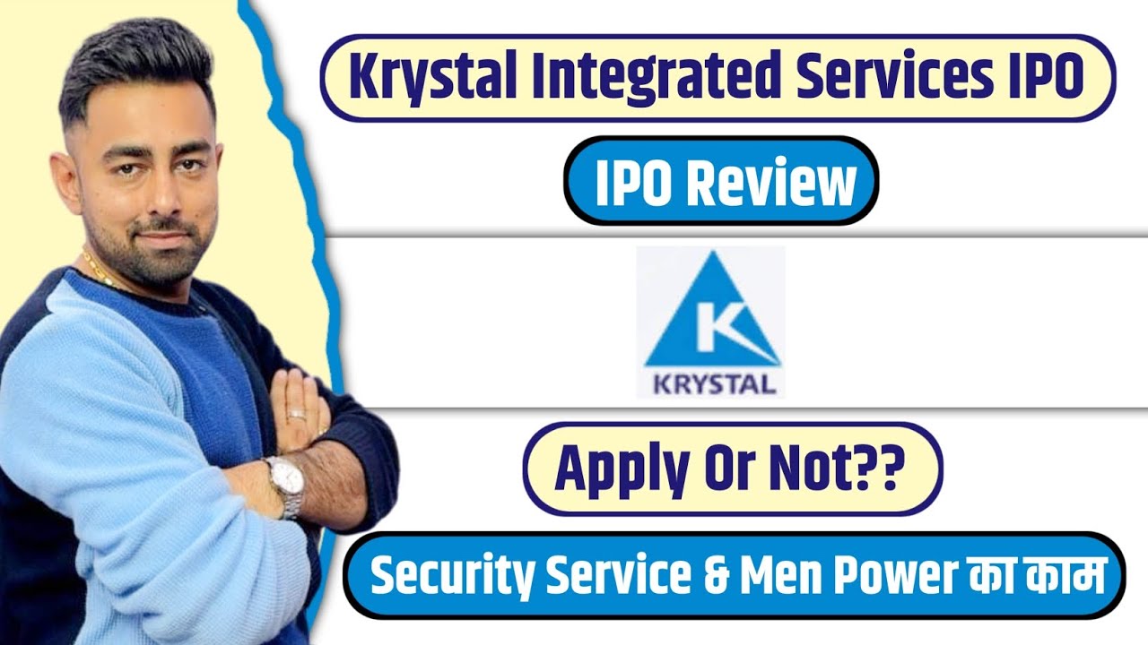 Krystal Integrated Services IPO Review | Apply Or Not? | Jayesh Khatri ...