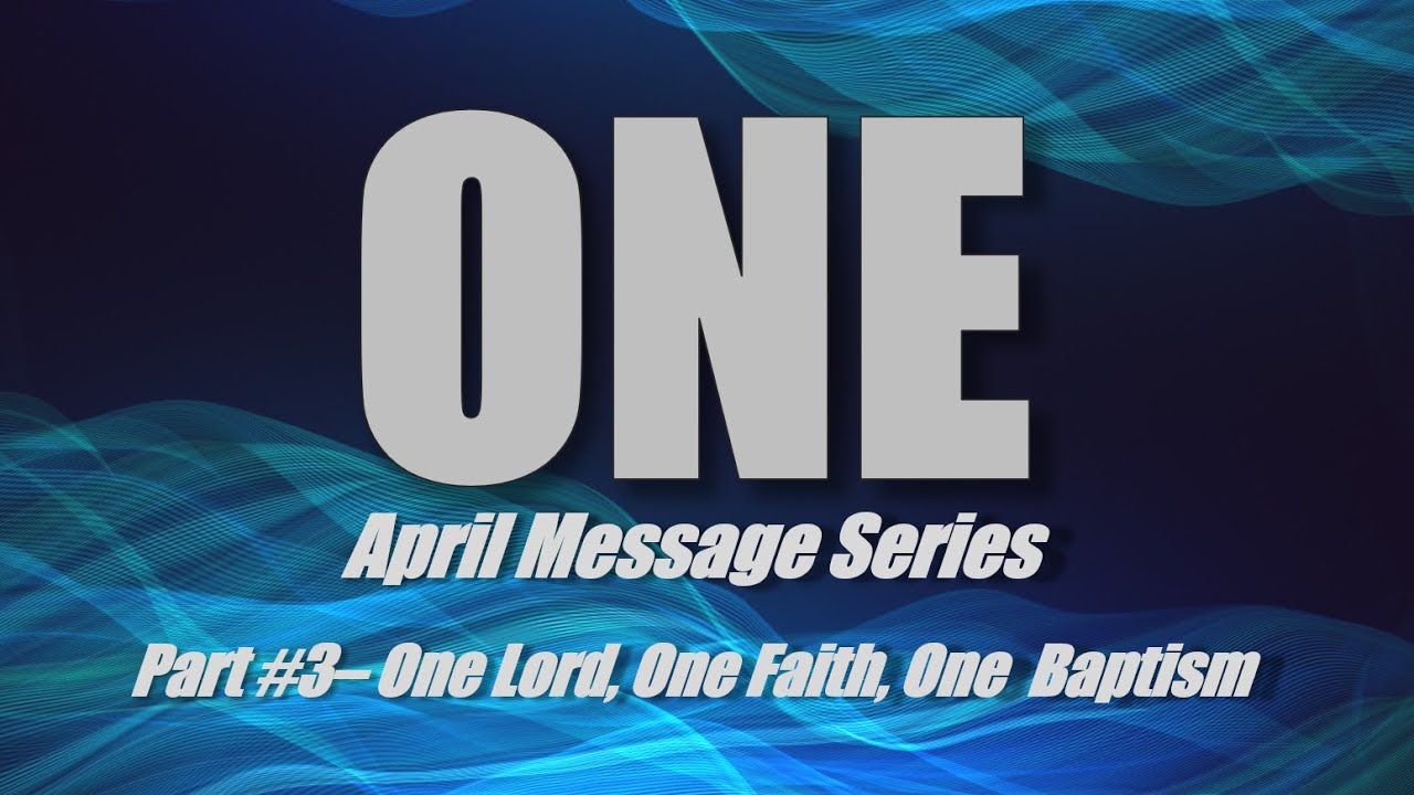 Part #3 - One Lord, One Faith, One Baptism | Pastor Timothy James ...