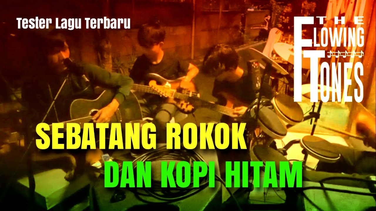 THE FLOWING TONES - SEBATANG ROKO & KOPI HITAM | LATIHAN | - YouTube