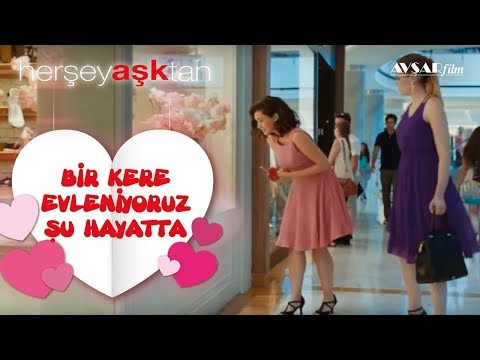 Her Şey Aşktan - Bir Kere Evleniyoruz Şu Hayatta (Hande Doğandemir & Öznur Serçeler)
