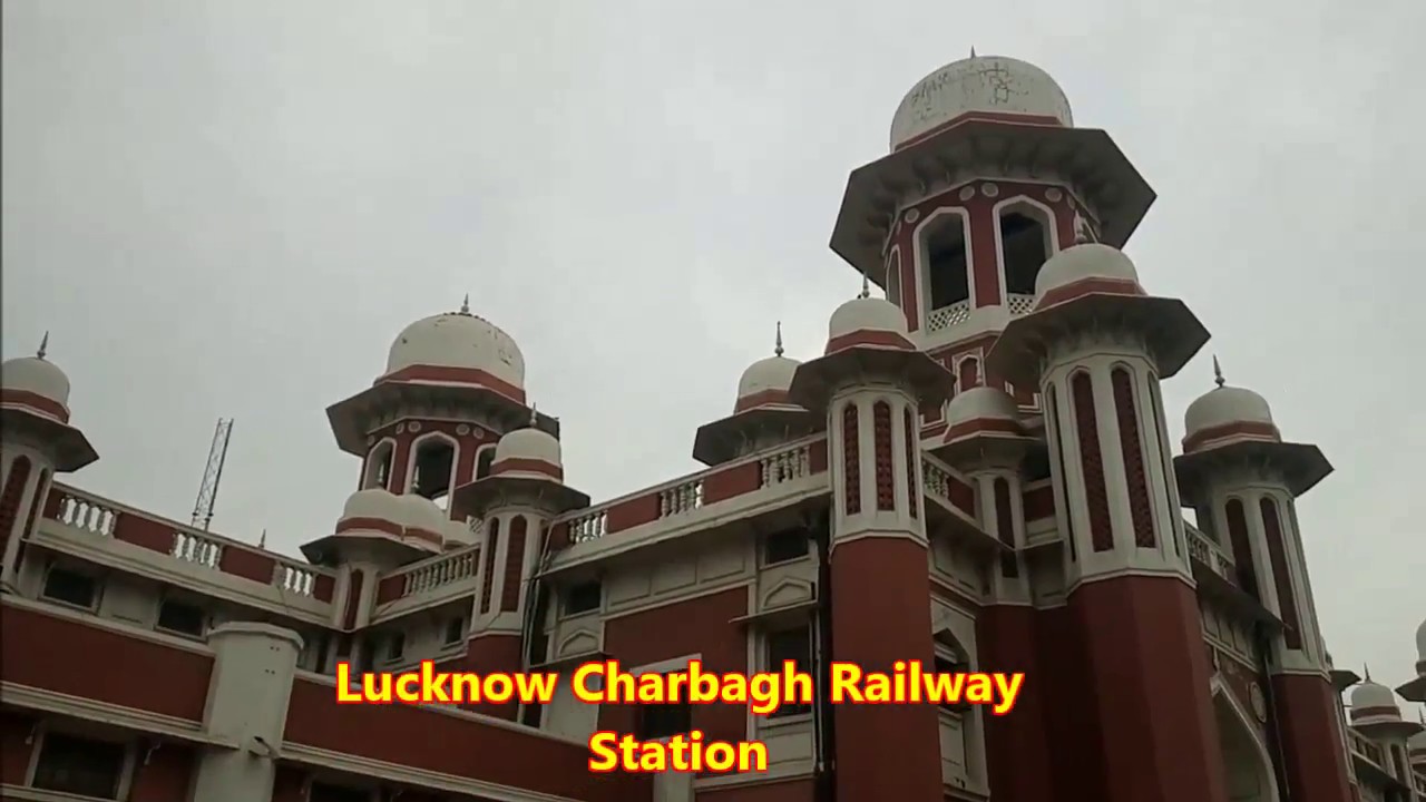 Lucknow Charbagh Railway Station लखनऊ चारबाग रेलवे स्टेशन - YouTube