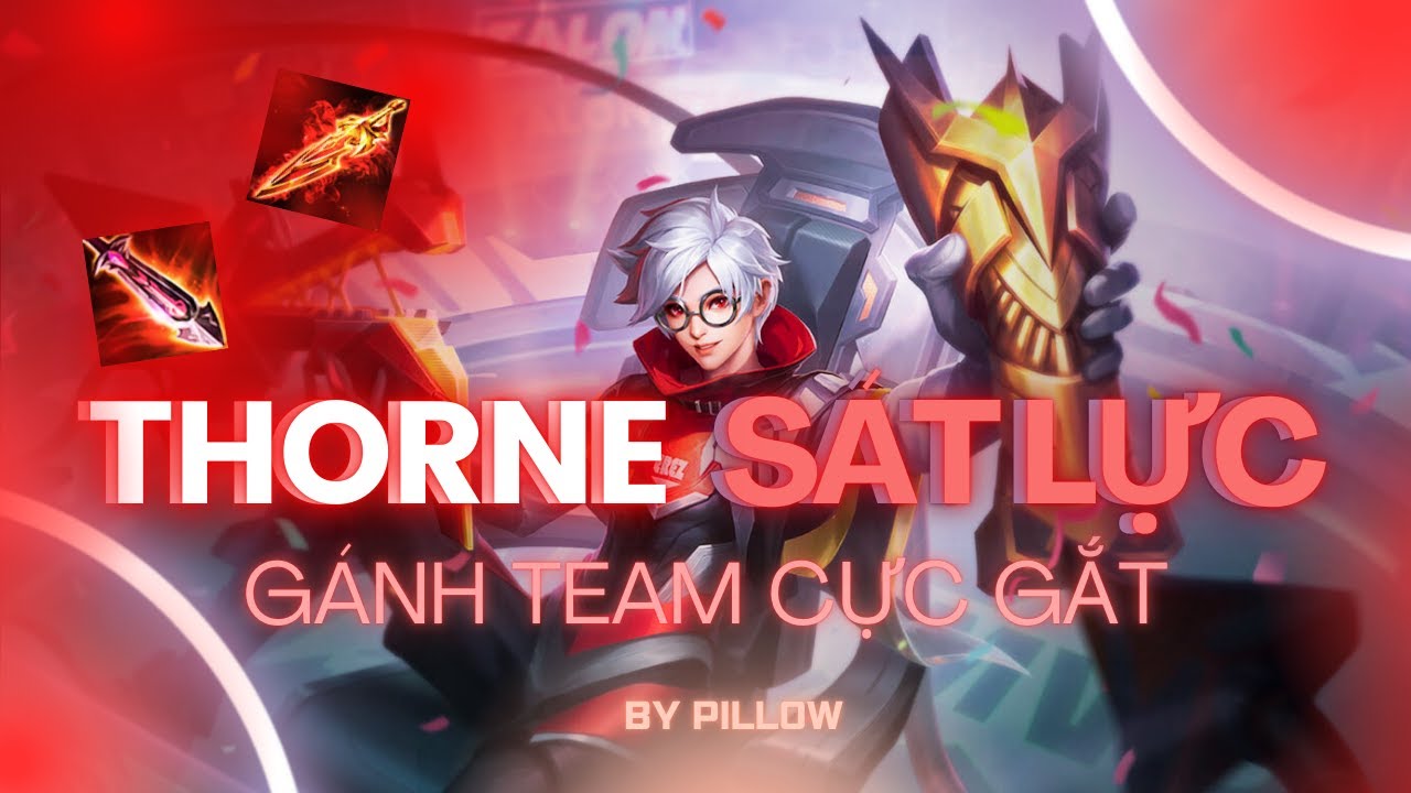 LIÊN QUÂN MOBILE || THORNE SÁT LỰC GÂY HƠN 180 NGHÌN DAME GÁNH TEAM CỰC ...