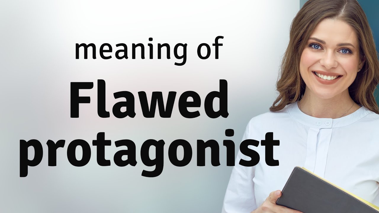 Unveiling the Flawed Protagonist: A Guide to Complex Characters - YouTube