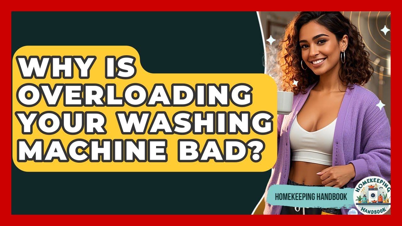 Why Is Overloading Your Washing Machine Bad? - Homekeeping Handbook ...