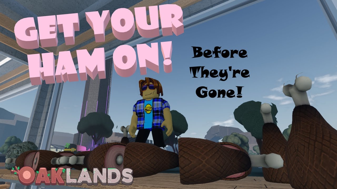 Roblox-OAKLANDS-Get Your Ham On! - YouTube