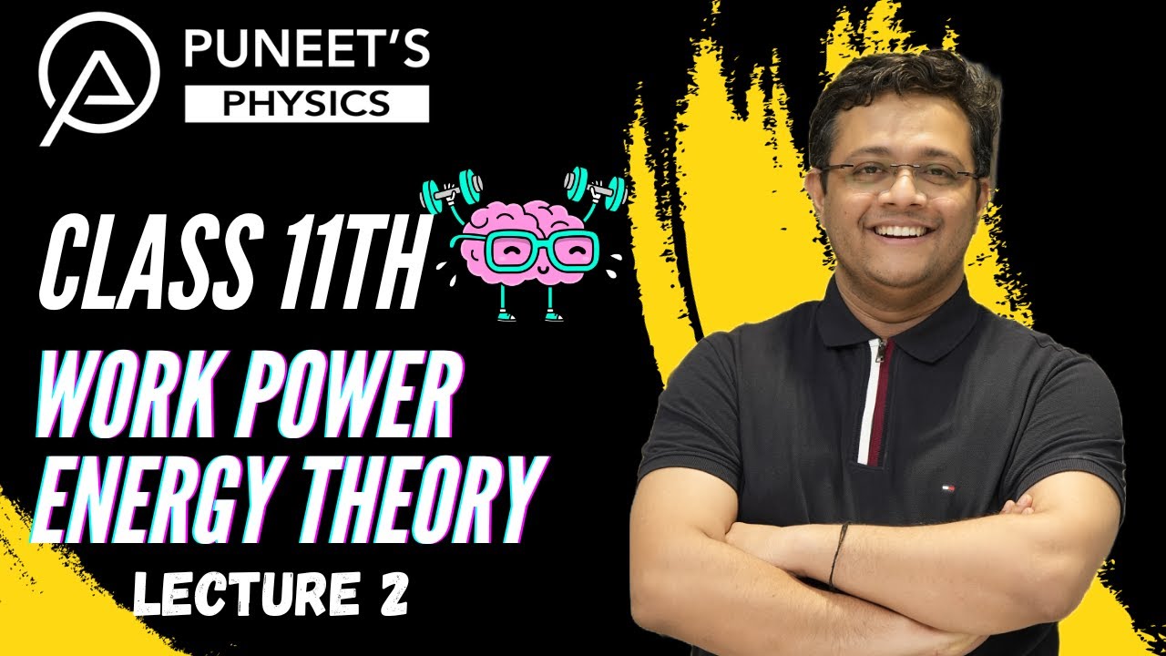 Work Power Energy | Class 11th Theory Lec- 2 | By Puneet Sir | Puneet's Physics - YouTube