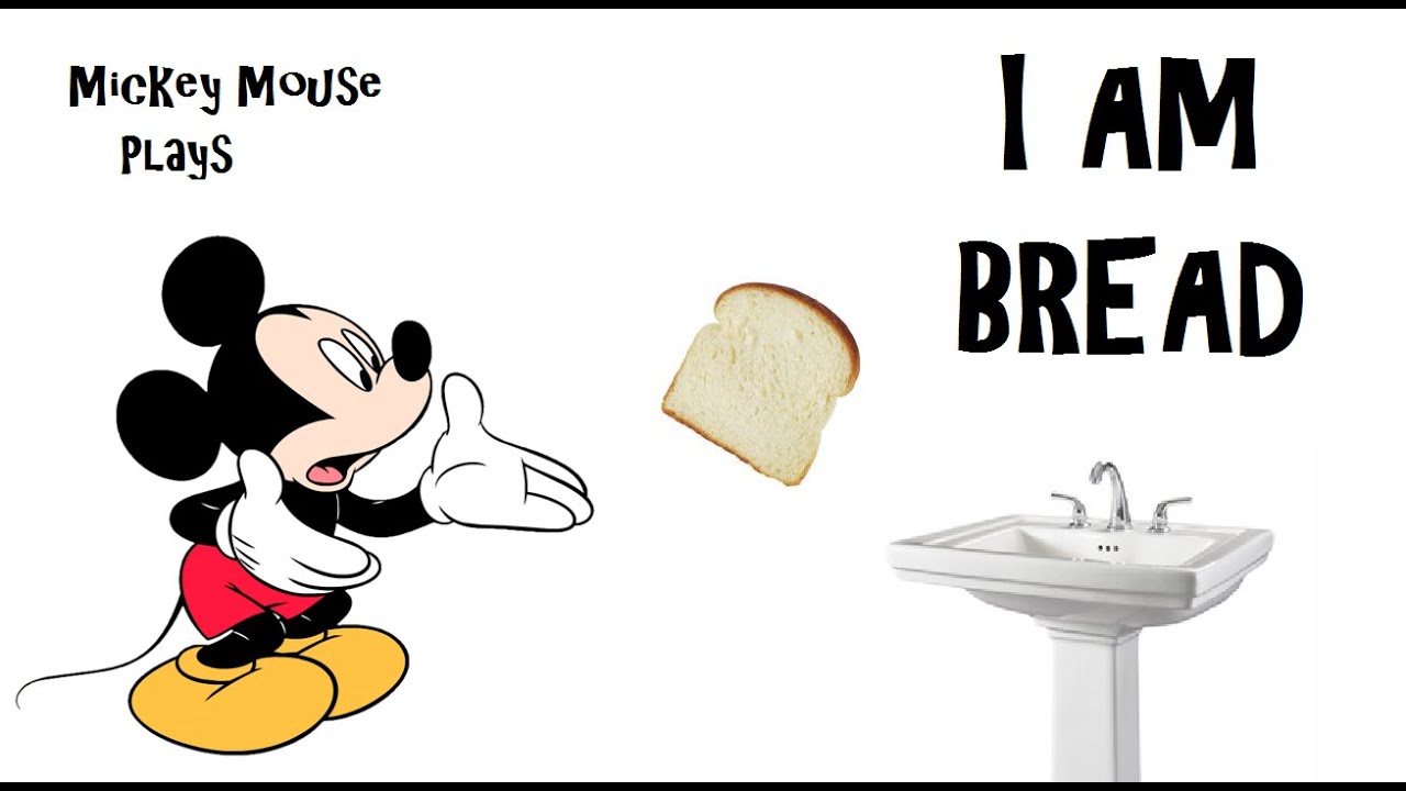 Mickey Mouse plays I Am Bread - YouTube