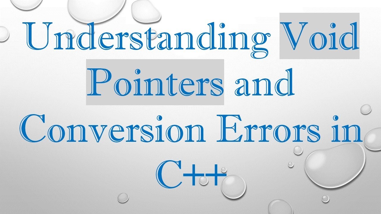 Understanding Void Pointers And Conversion Errors In C Youtube