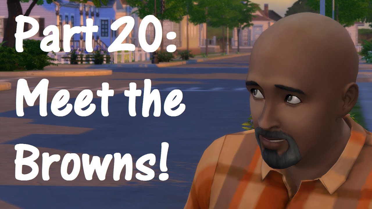 Lets Play: The Sims 4: Madea Goes To Jail: Part 20: Meet The Browns ...
