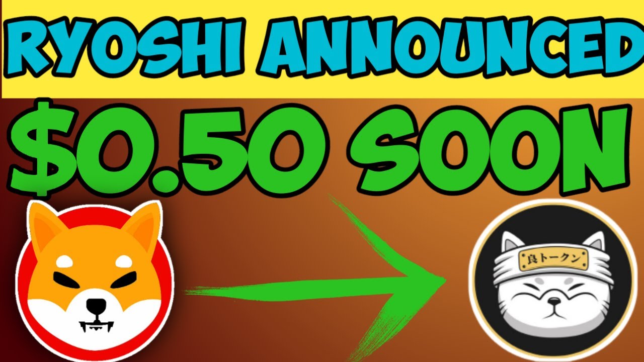 RYOSHI SHIBA INU COIN NEWS TODAY: SHIBA WILL SOON REACH $0.50 ...