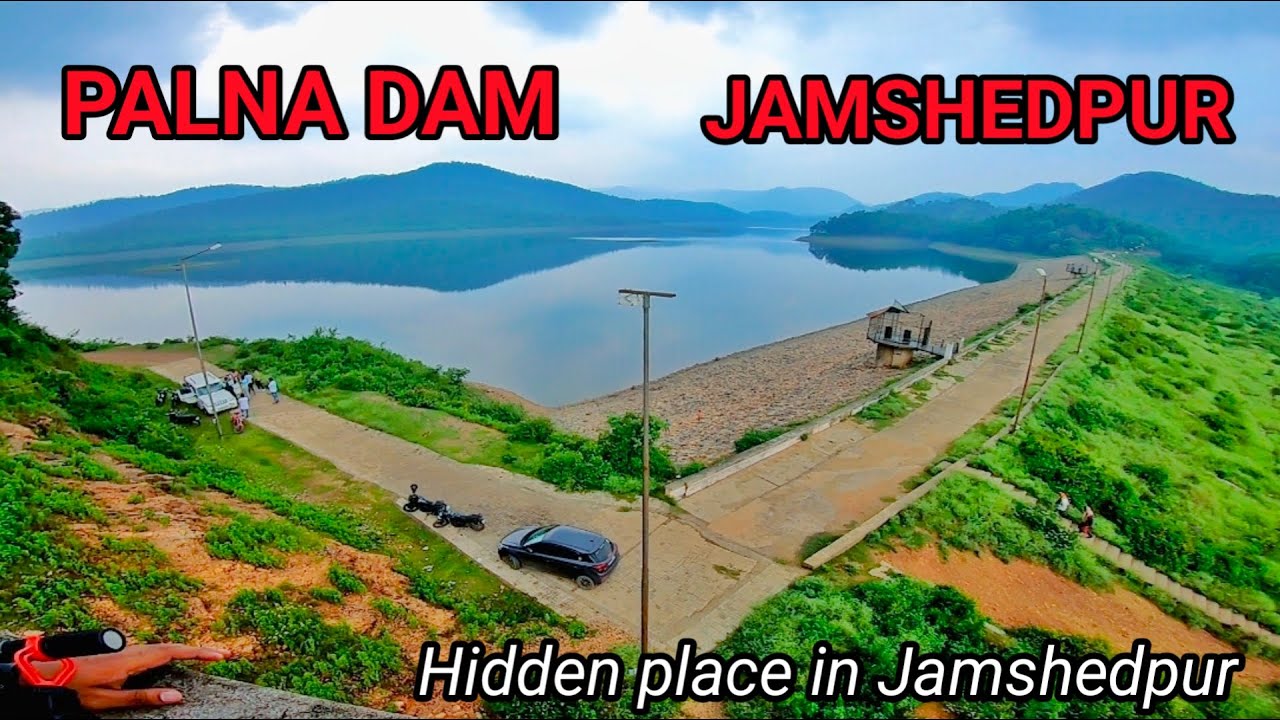 PALNA DAM JAMSHEDPUR || HIDDEN PLACE IN JAMSHEDPUR - YouTube