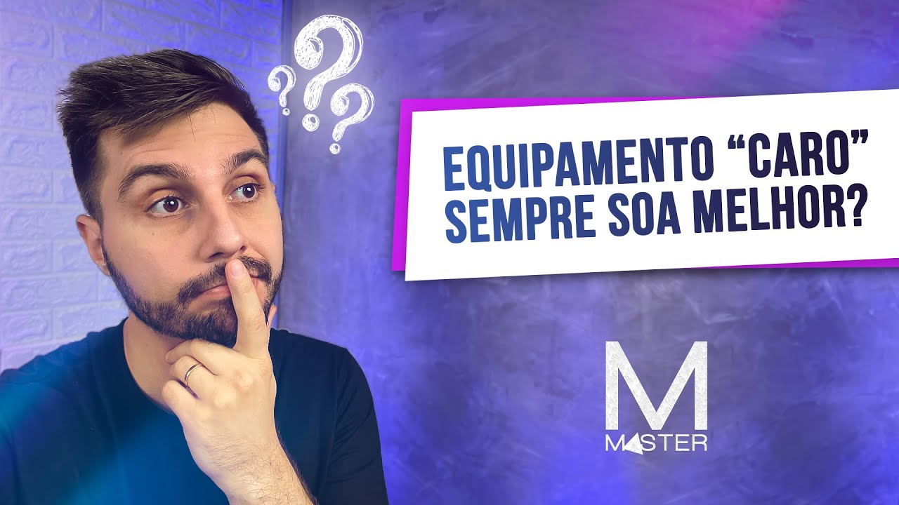 Equipamento "CARO" sempre soa melhor? • MasterCursos.Pro - YouTube