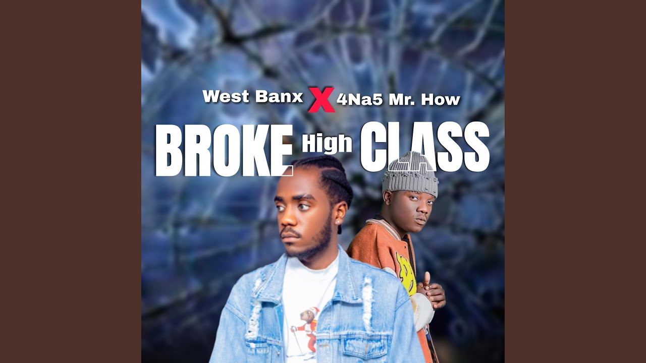 Broke High Class (feat. 4na5.Mr How 1914) - YouTube