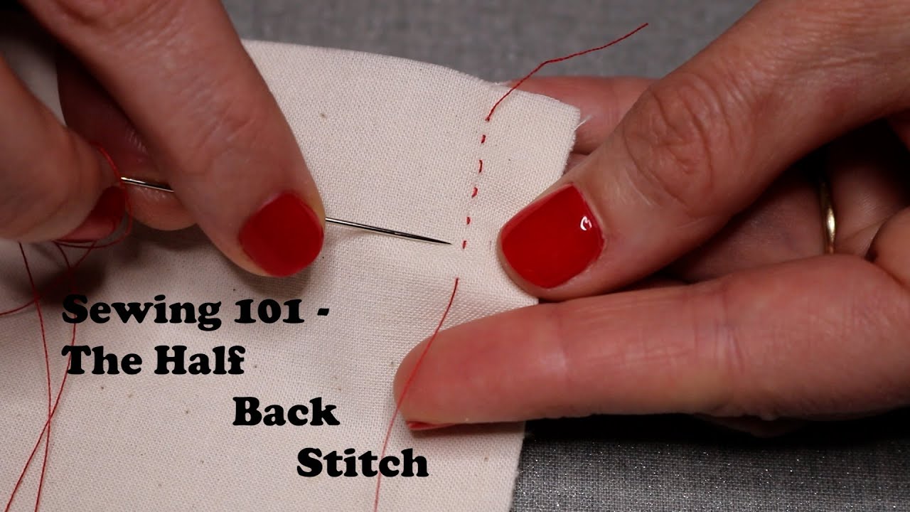 Sewing 101 - Hand Sewing - Half Back Stitch - YouTube