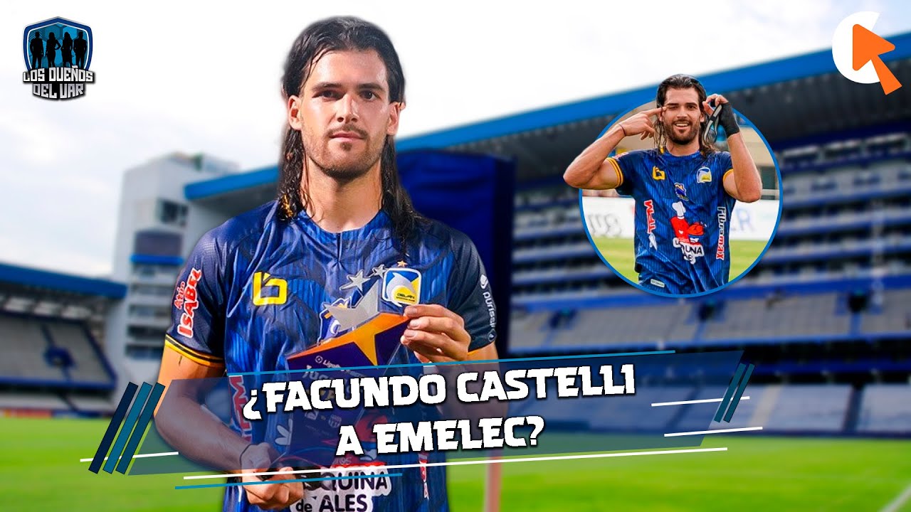 ¿FACUNDO CASTELLI A EMELEC? #losdueñosdelvar 09-01-24 - YouTube