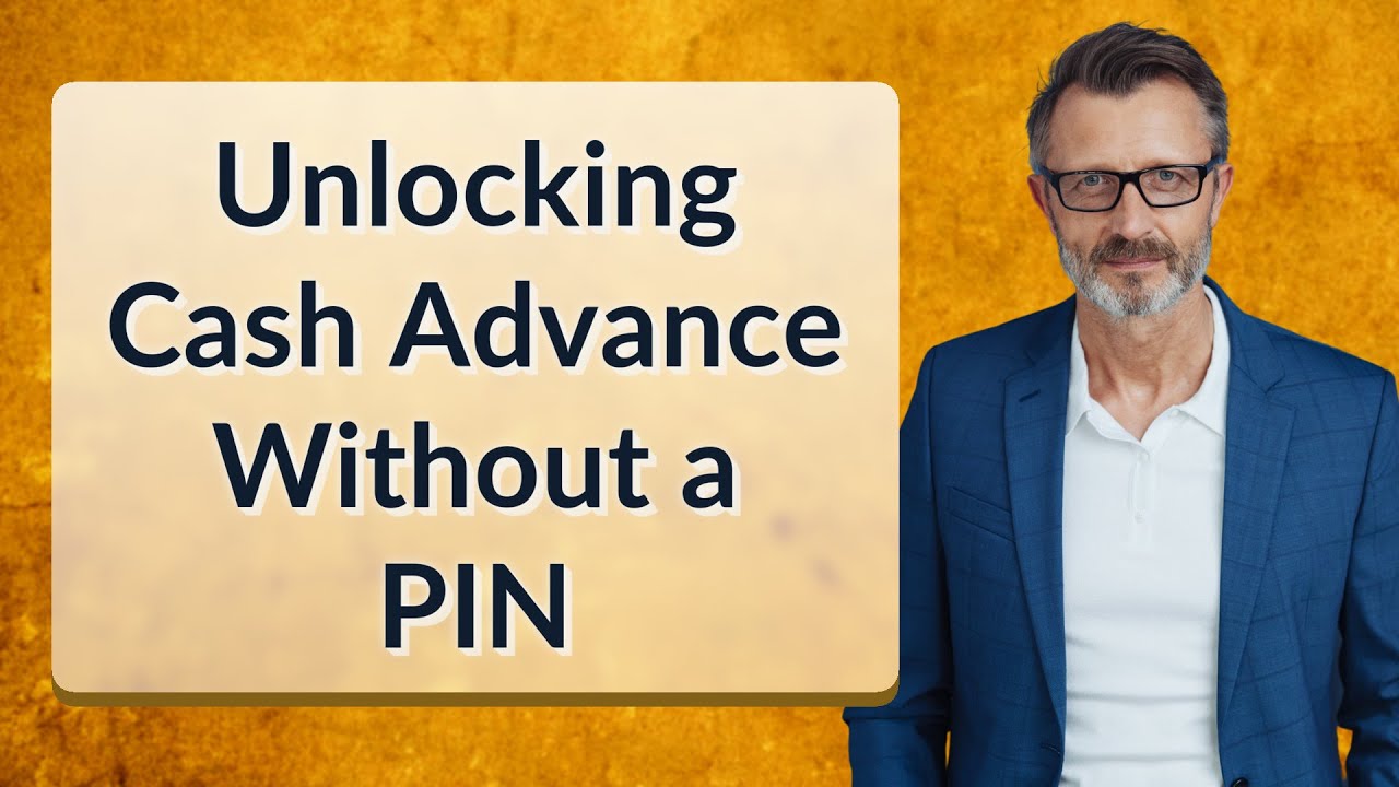 Unlocking Cash Advance Without a PIN - YouTube