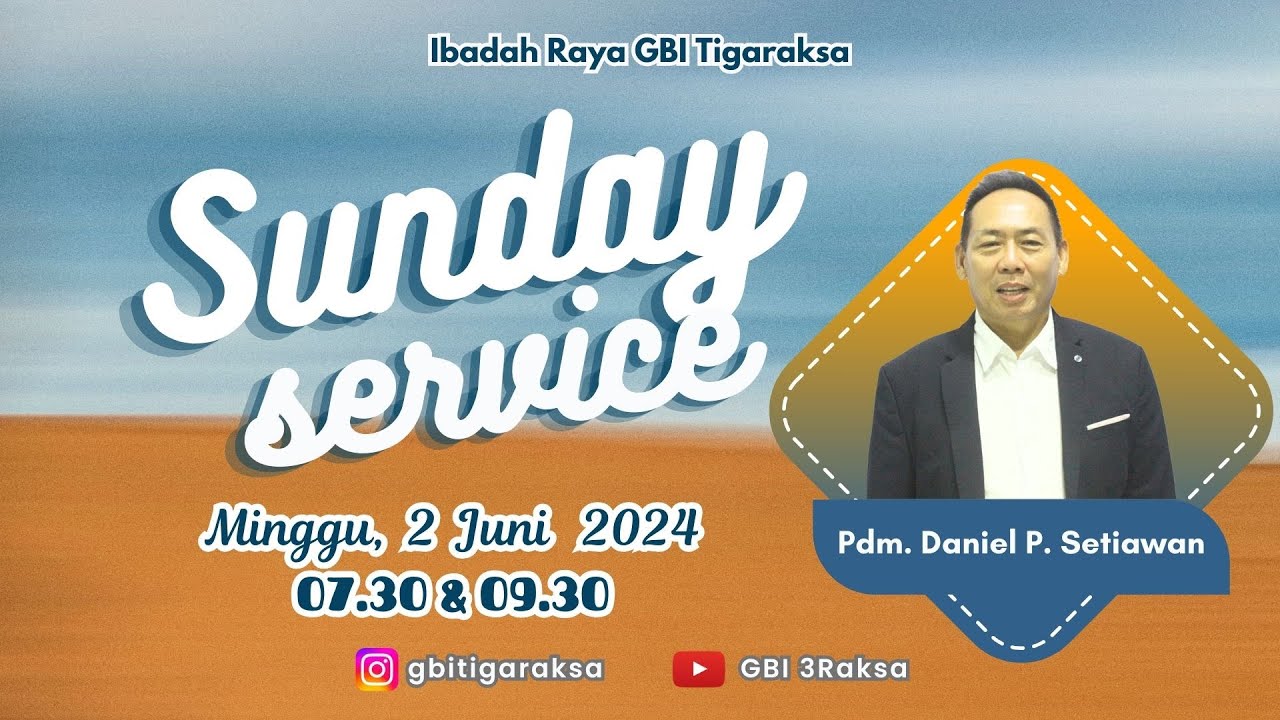 Ibadah Raya GBI Tigaraksa 2 Juni 2024 - Pdm. Daniel P. Setiawan - YouTube