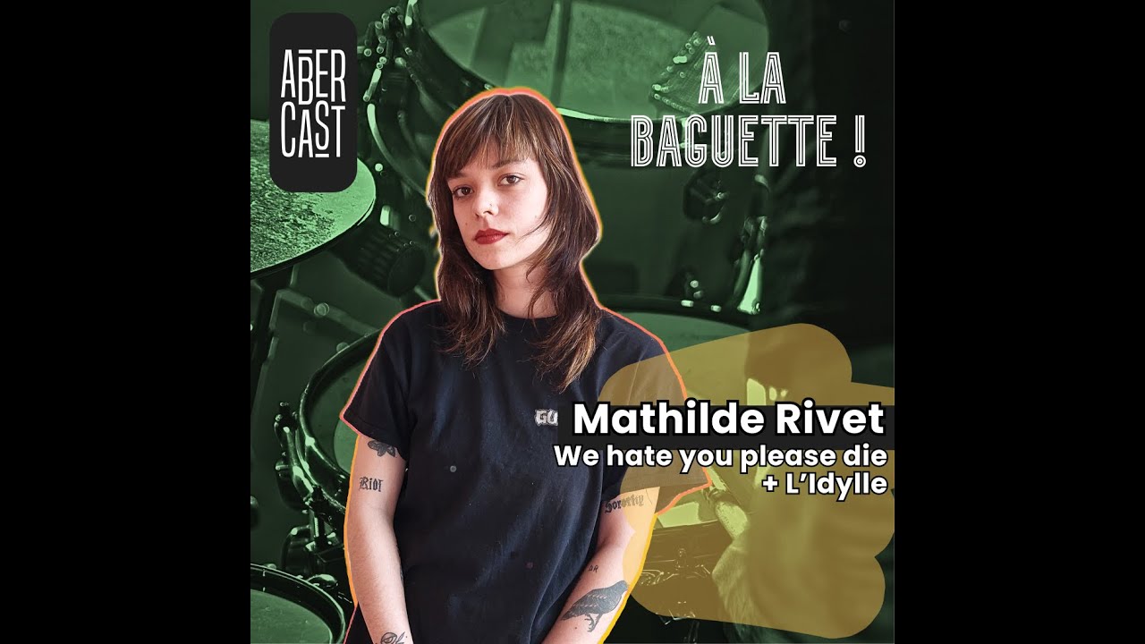 À la baguette ! Mathilde Rivet - batteuse de We Hate You Please Die et ...