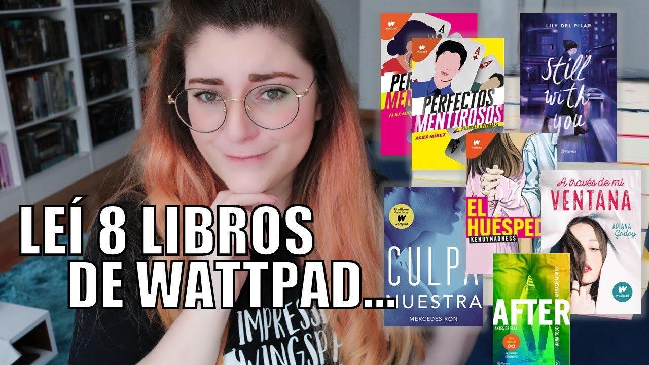 LEÍ ALGUNOS DE LOS LIBROS MÁS POPULARES DE WATTPAD EN UN MES... AYUDA ...