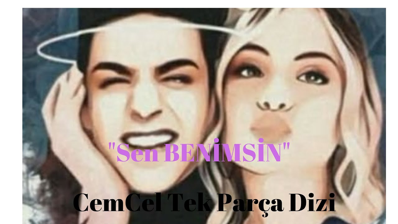 SEN BENİMSİN (CEMCEL TEK PARÇA DİZİ)KANALIMIN İLK VİDEOSU - YouTube