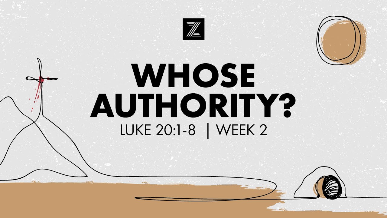 Slain and Risen: Jesus’ Final Steps | Whose Authority?, Luke 20:1-8 ...