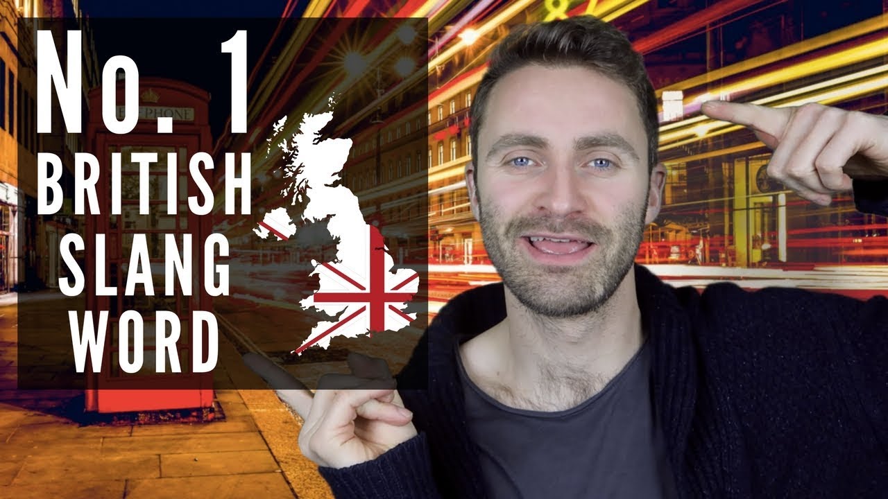 No.1 BRITISH SLANG WORD IN THE WORLD - YouTube