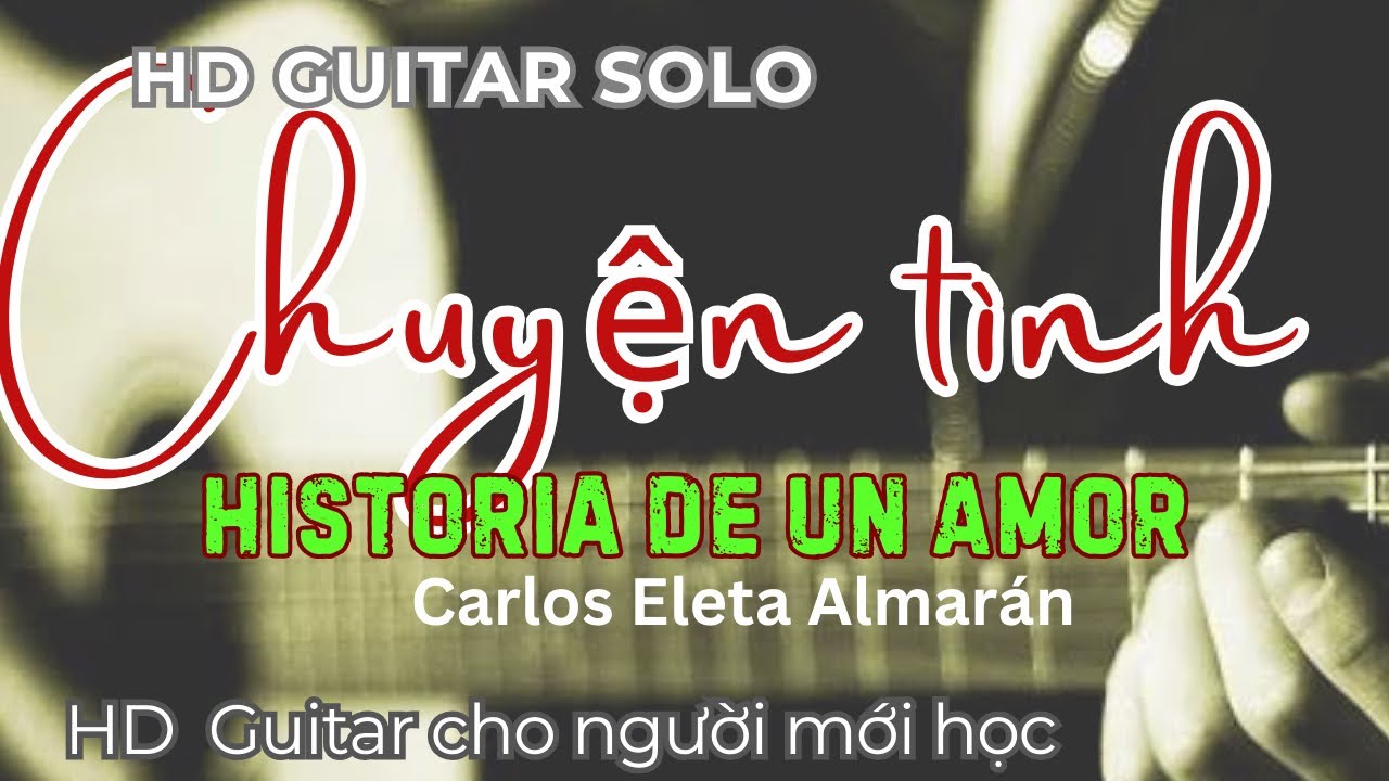 Hd Guitar Solo: Chuyện tình- P1 - Historia de un Amor - Carlos Eleta ...