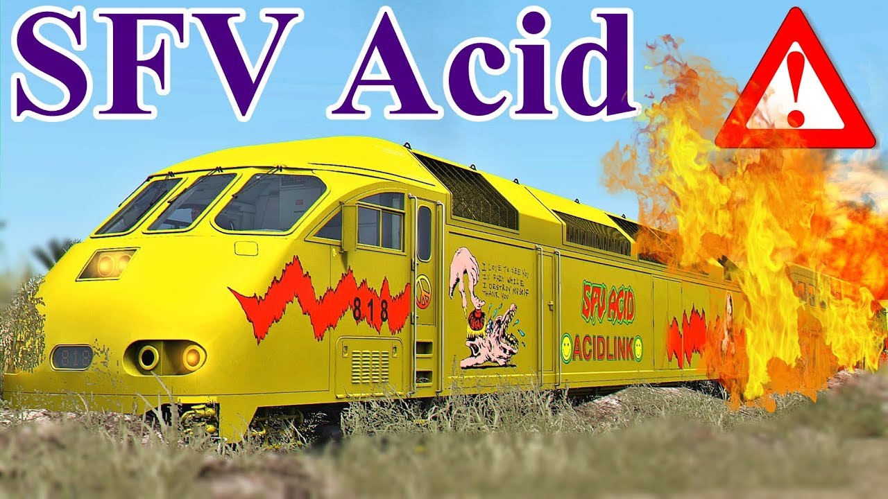 SFV Acid Train - DERAIL Wrapped in FIRE!⚠️ - YouTube