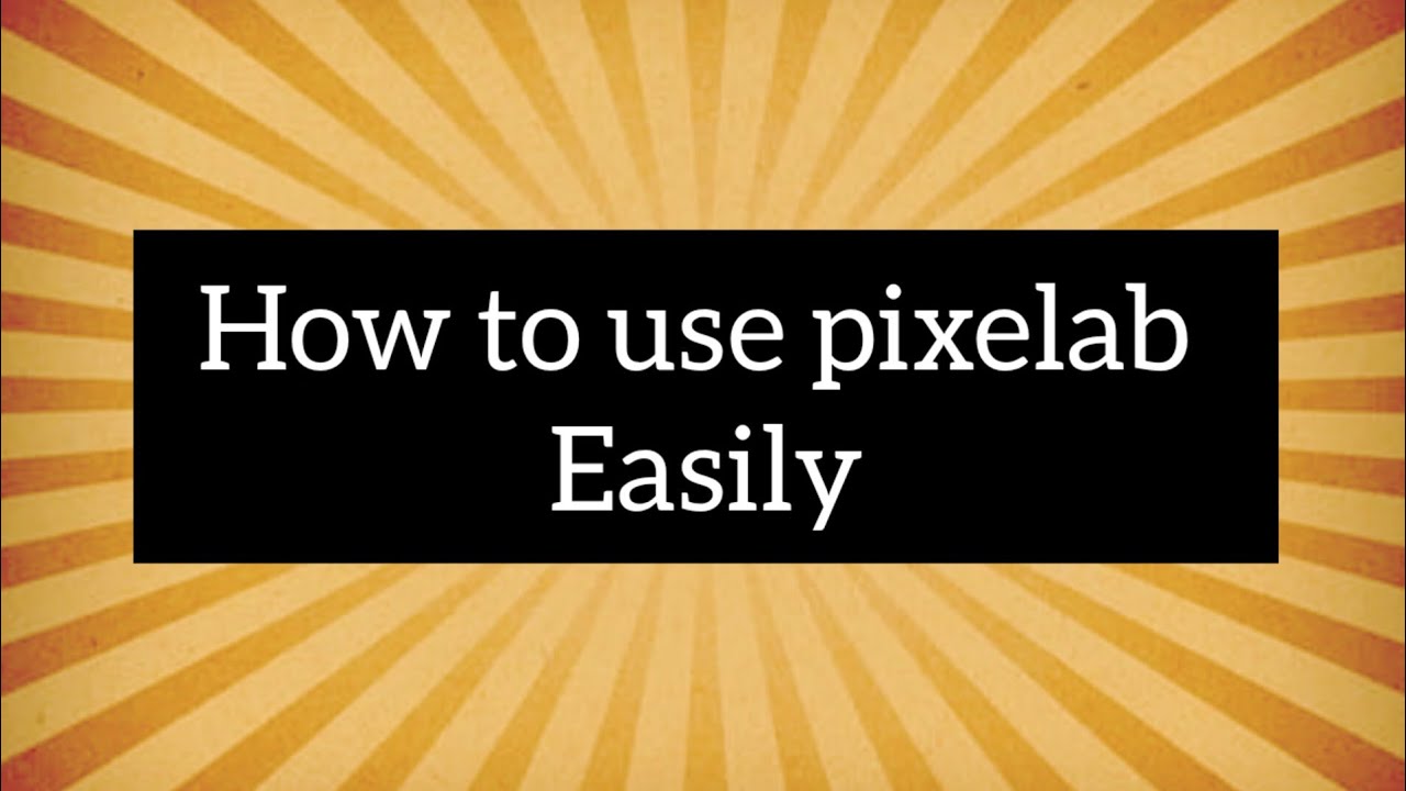How to use pixelab app easily - YouTube