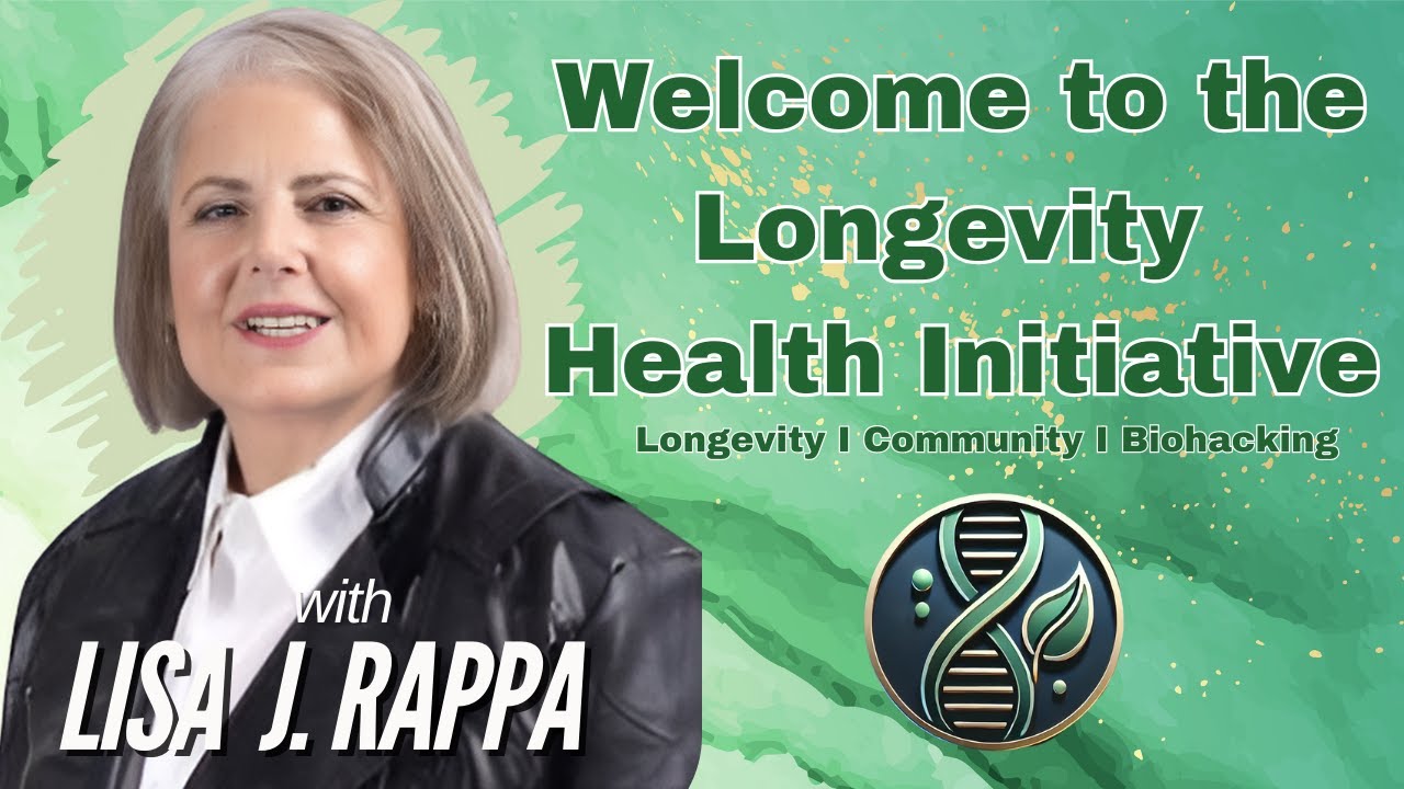 The Longevity Health Initiative | With Lisa J. Rappa - YouTube