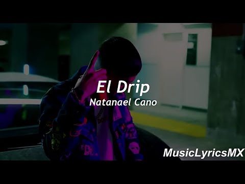 El Drip - Natanael Cano (Letra) - YouTube