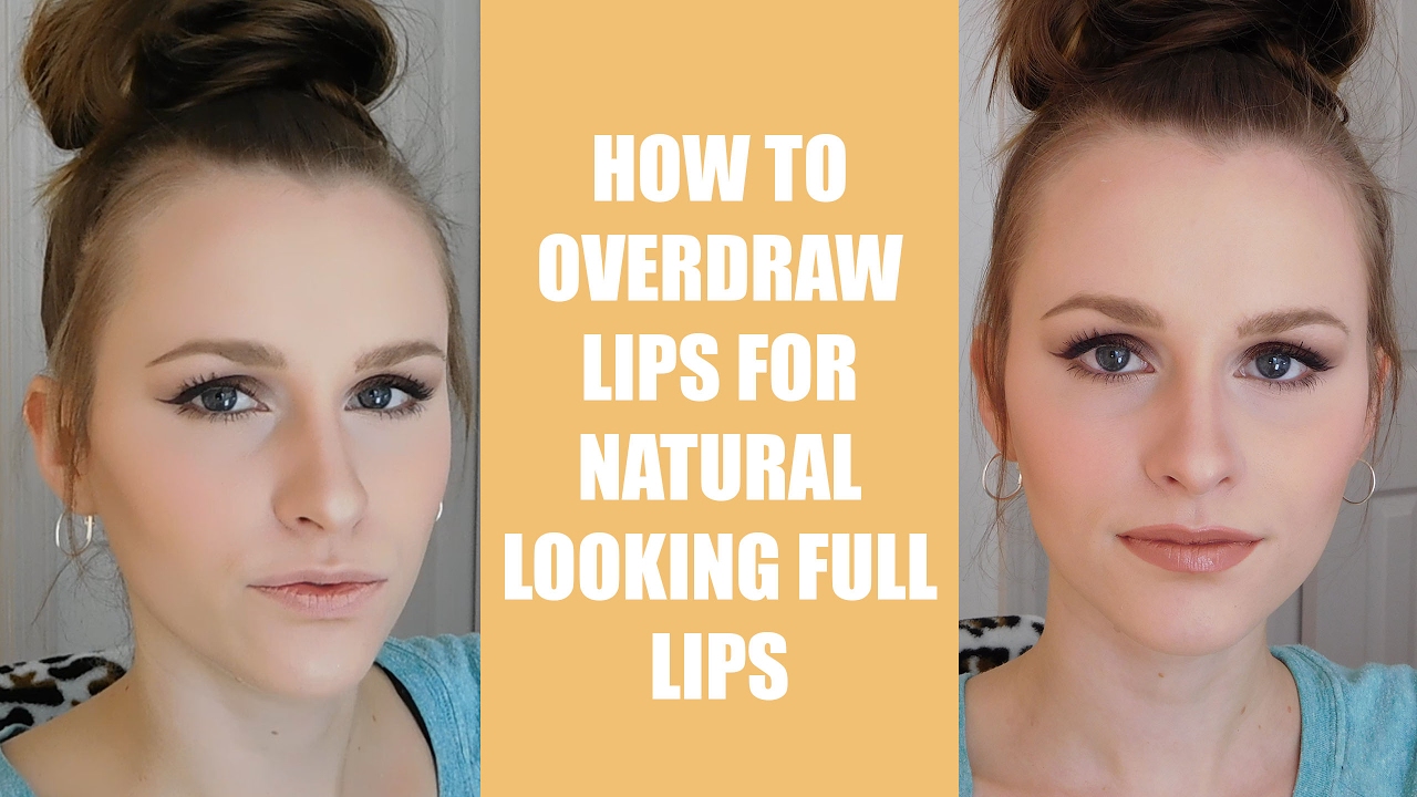 NATURALLY FULL LOOKING LIPS | OVERLINING TUTORIAL - YouTube