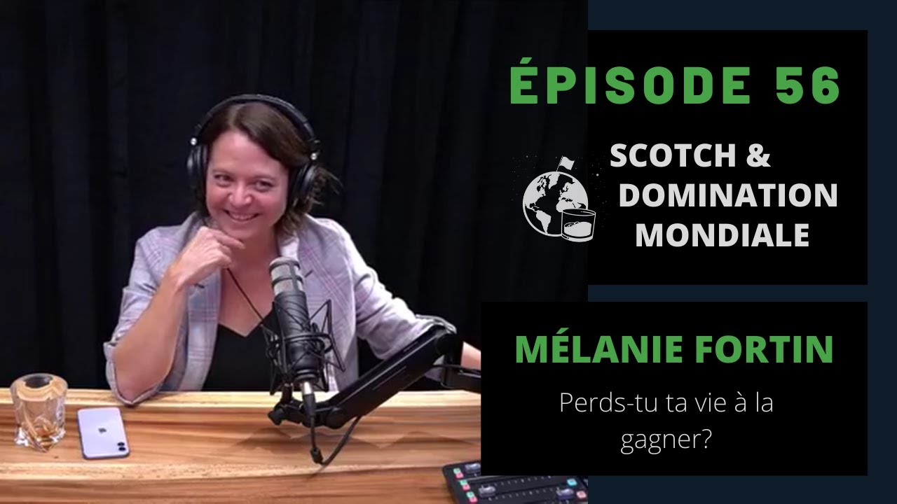 #56: Mélanie Fortin - Perds-tu ta vie à la gagner? - YouTube