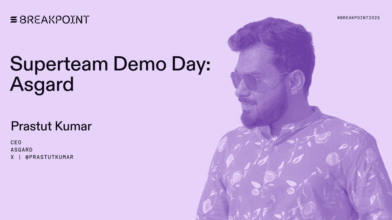 Breakpoint 2025: Superteam Demo Day: Asgard (Prastut Kumar) - YouTube