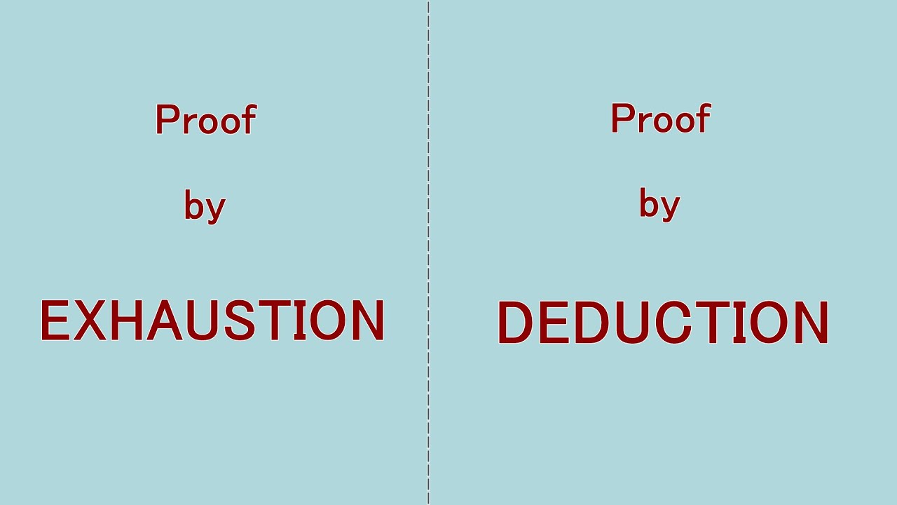 Proof by Exhaustion and Deduction [P2,P4] - YouTube
