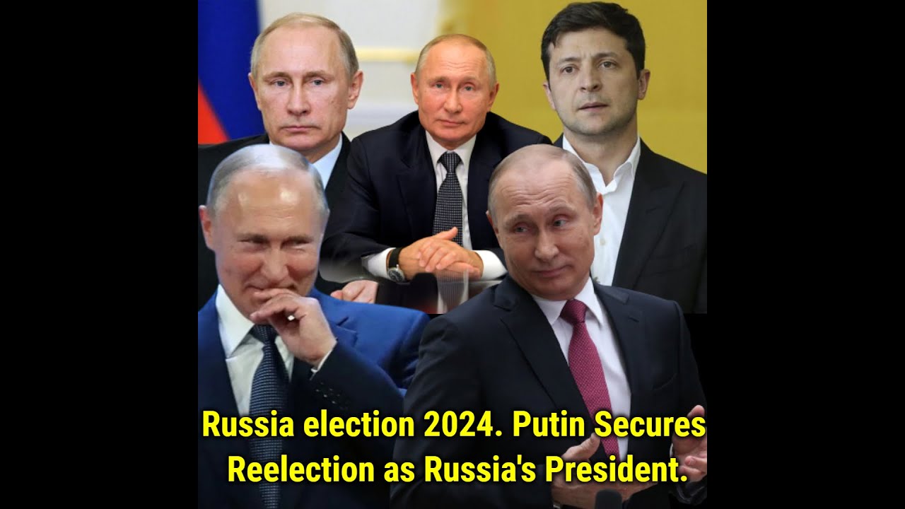 Russia election 2024 Putin Secures Reelection as Russia's President ...