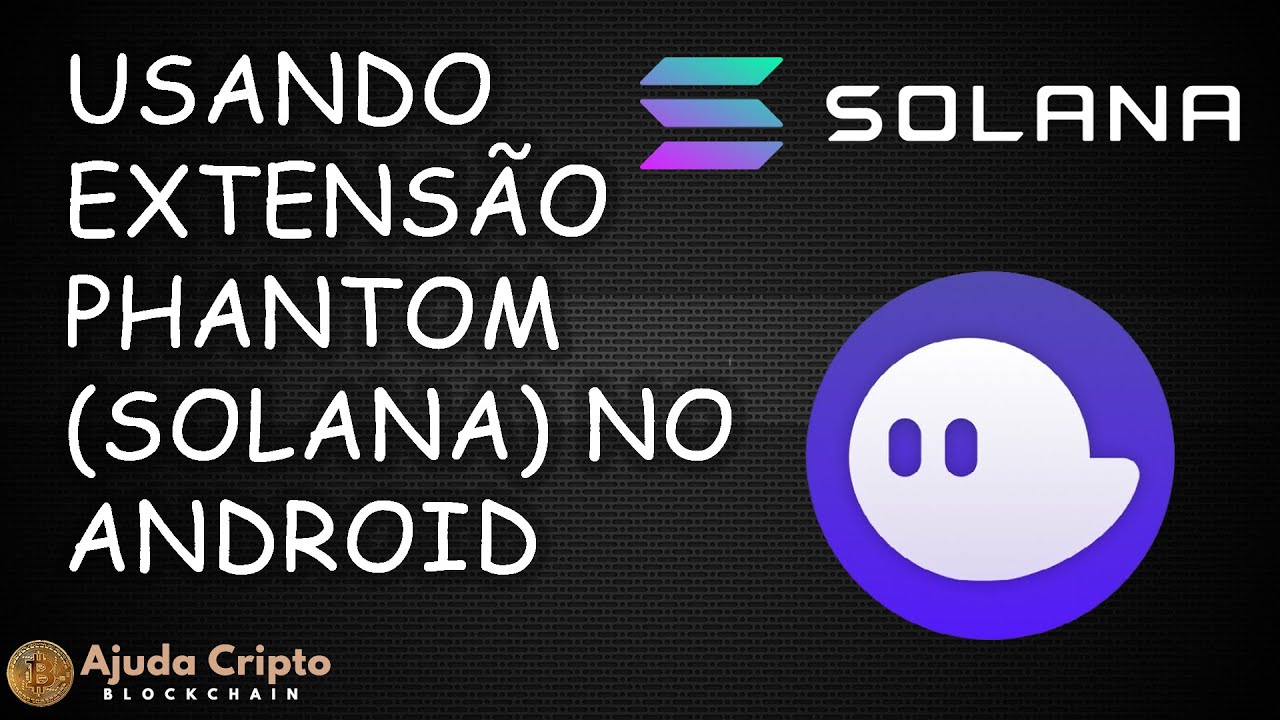 [Phantom] Usando a extensão do chrome Phantom(Solana) no android. - YouTube