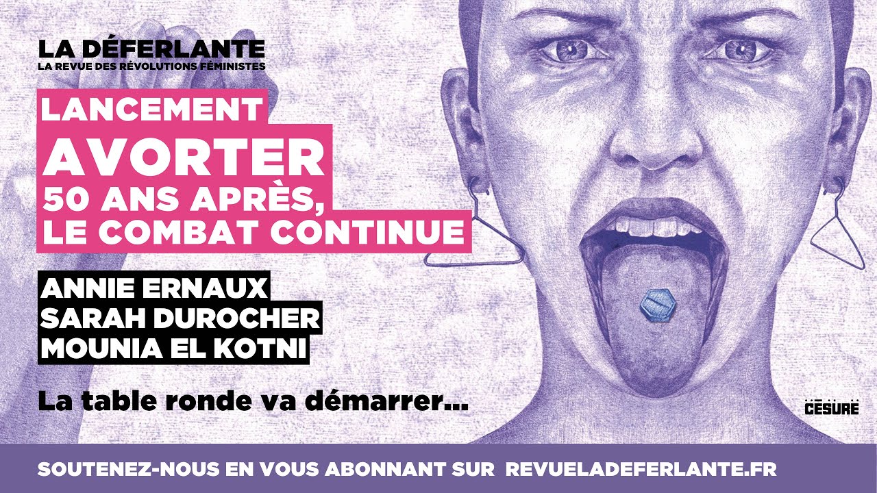 AVORTER : table ronde avec Annie Ernaux, Sarah Durocher et Mounia El ...