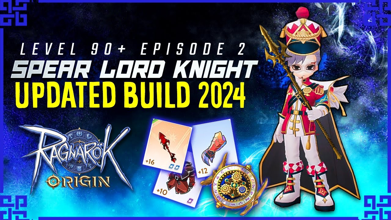 Spear Lord Knight Updated Progress Build LVL 97+ Ragnarok Origin Global ...