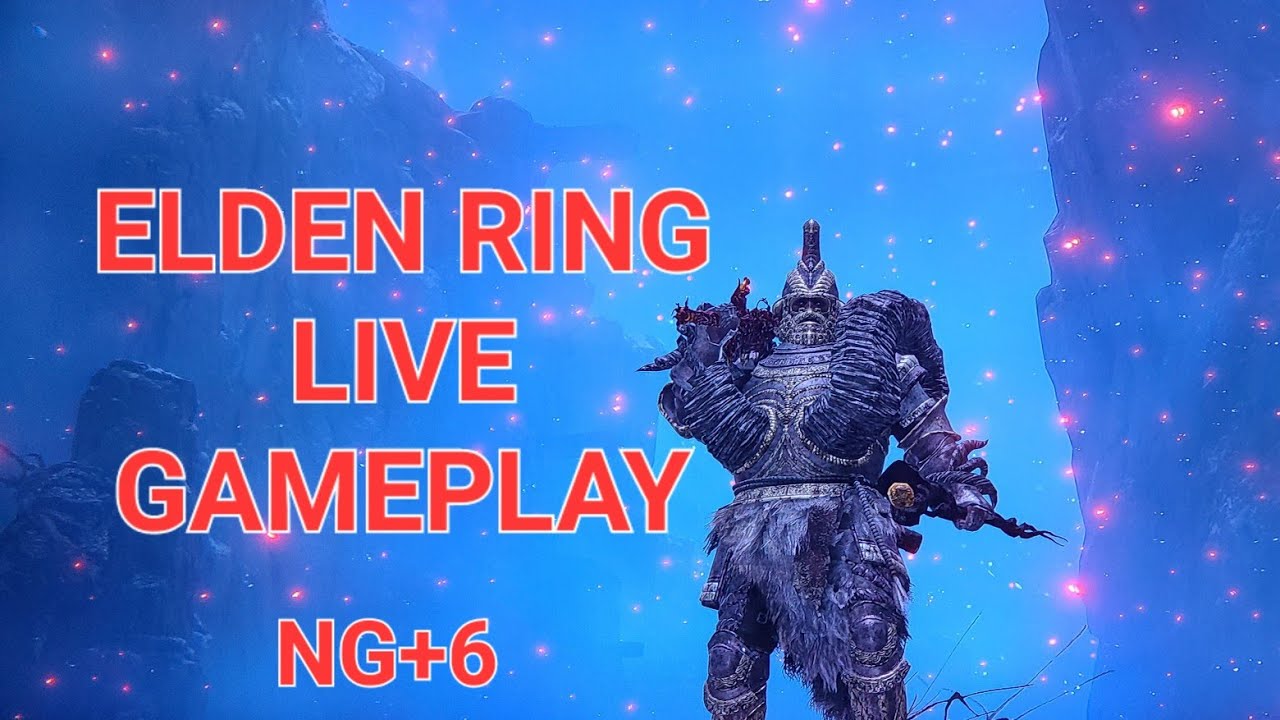 ELDEN RING LIVE STREAMING NG + 6 - YouTube