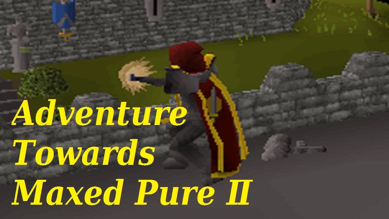 [OSRS] Adventure Towards Maxed Pure 2 - YouTube