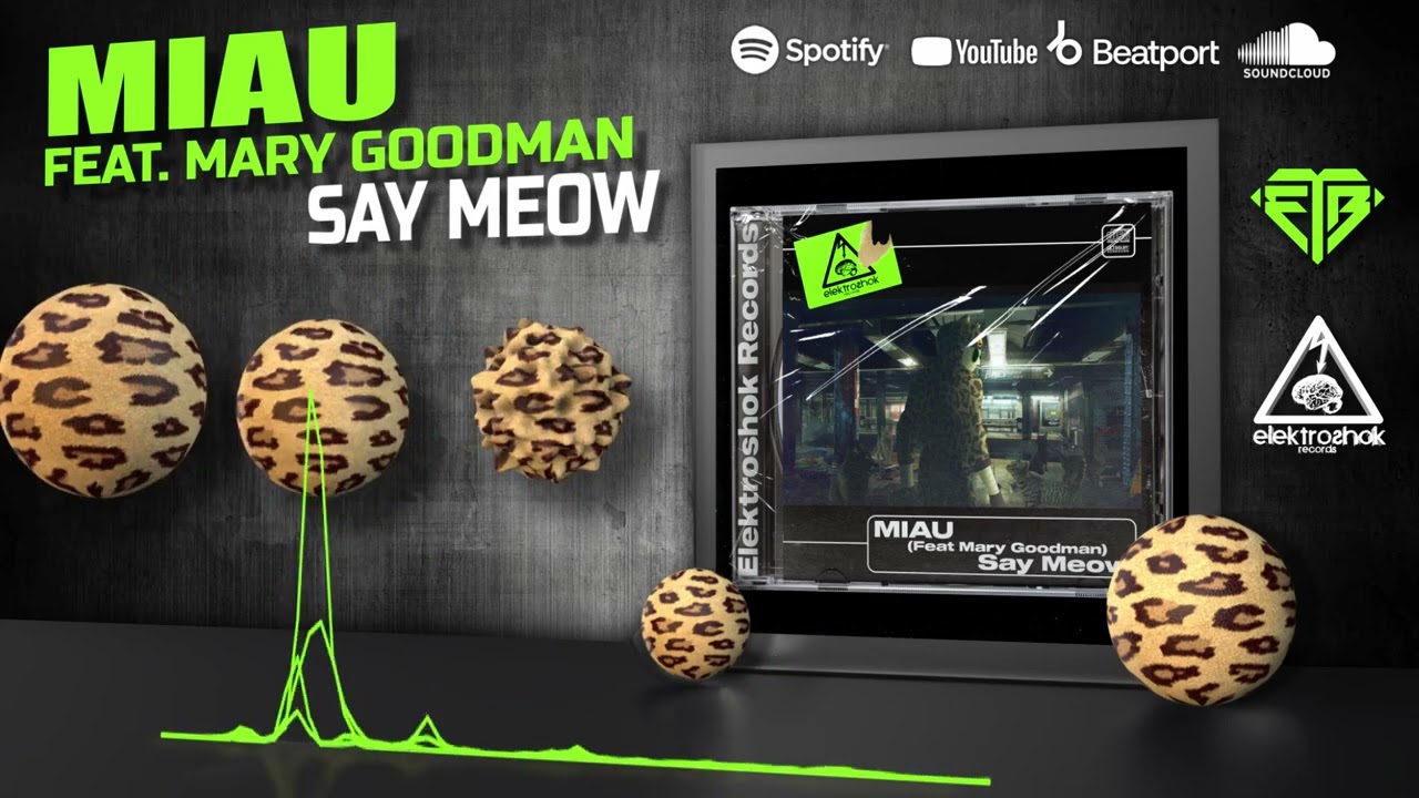 MIAU ( FEAT. MARY GOODMAN ) - SAY MEOW // ELEKTROSHOK RECORDS - YouTube