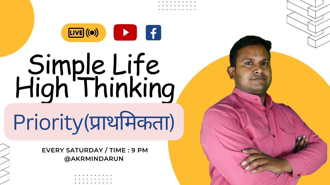 Simple Life High Thinking Live Session- Priority Of Life @akrmindarun1 ...