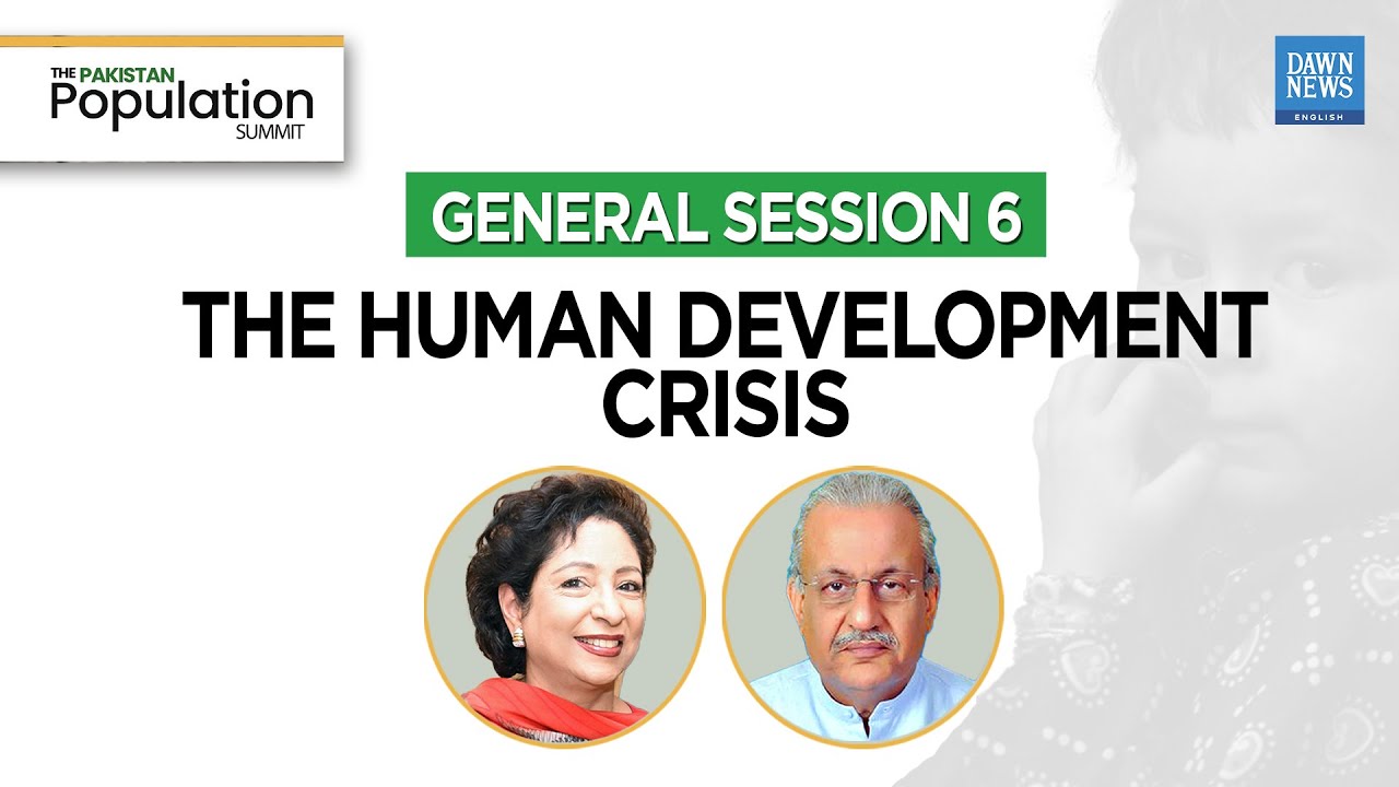 Pakistan Population Summit | GENERAL SESSION 6: The Human Development ...
