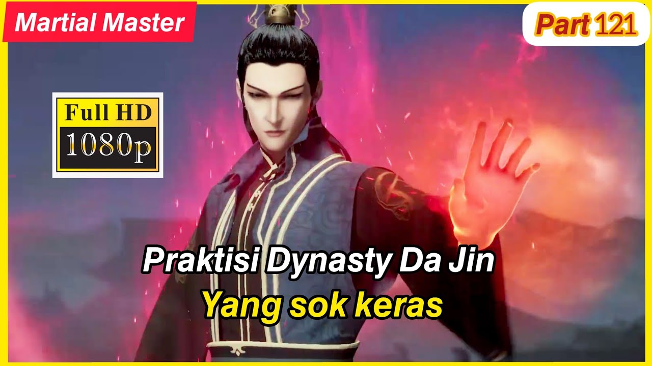 Tetua Dinasty Da Jin mengamuk | martial master part 121 - YouTube