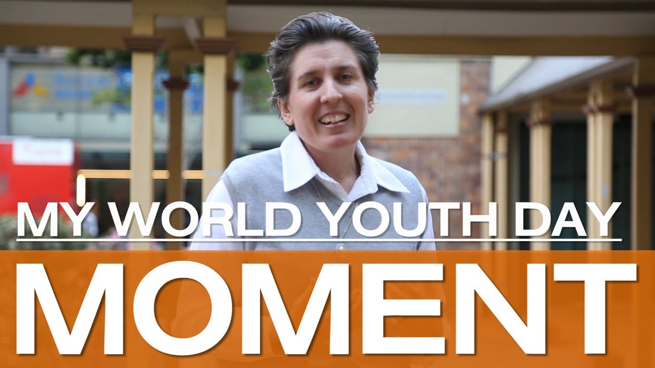 My World Youth Day Moment - Sr Mel Dwyer - YouTube